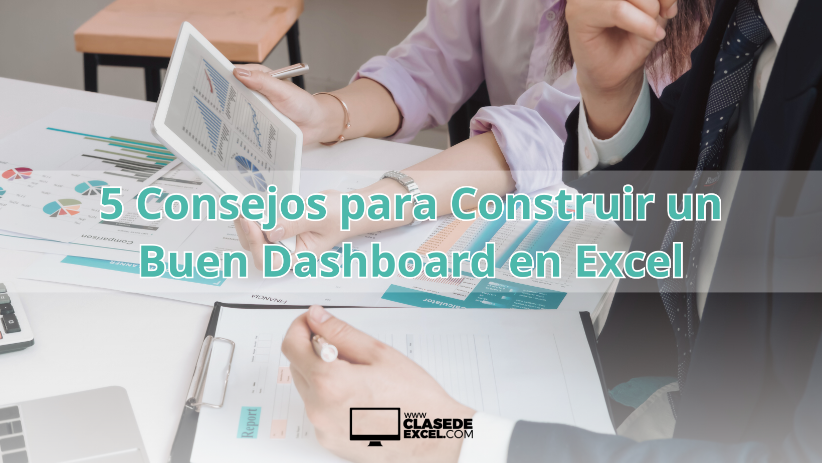 Dashboard en Excel: 5 Consejos para un Buen Dashboard